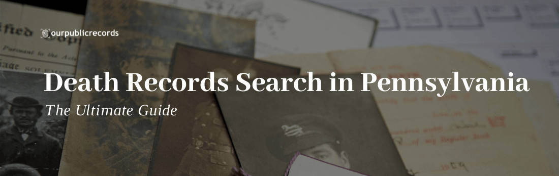 Pennsylvania Death Records Search – The Ultimate Guide - 2025 - Public ...