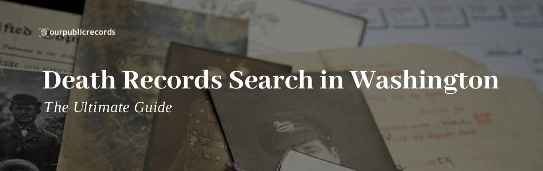 Washington Death Records Search – The Ultimate Guide - 2025 - Public ...