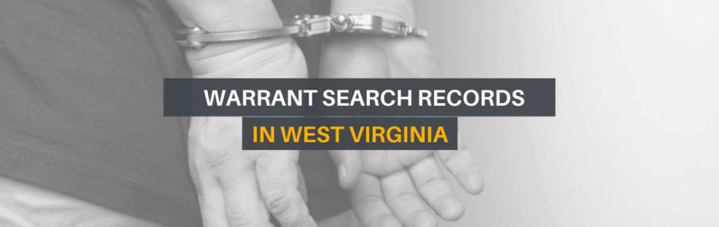 Free West Virginia Warrant Search - Enter A Name To View Anyone